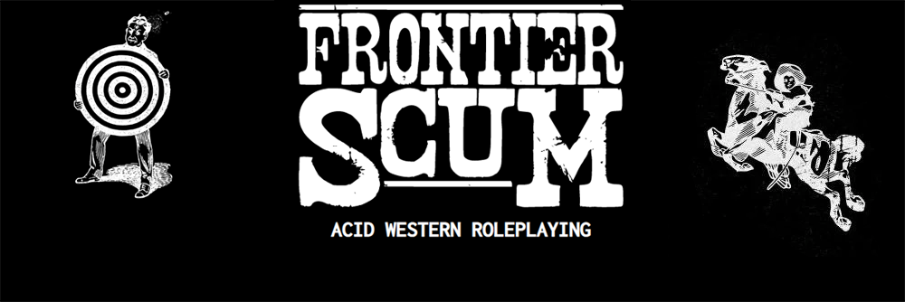 FRONTIER SCUM · Play with this system · Let's Role